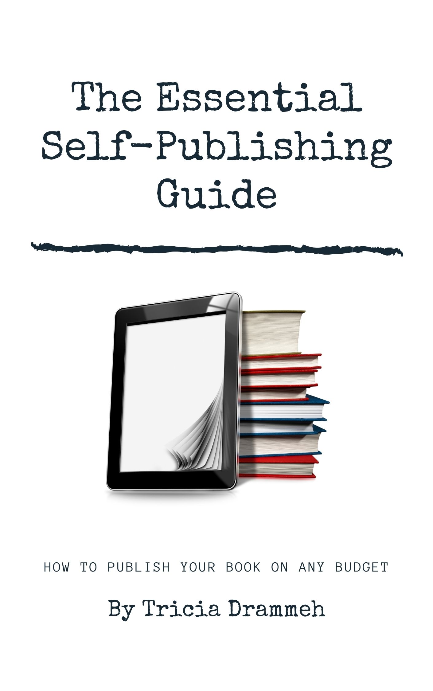 The Essential Self-Publishing Guide | Tricia Drammeh